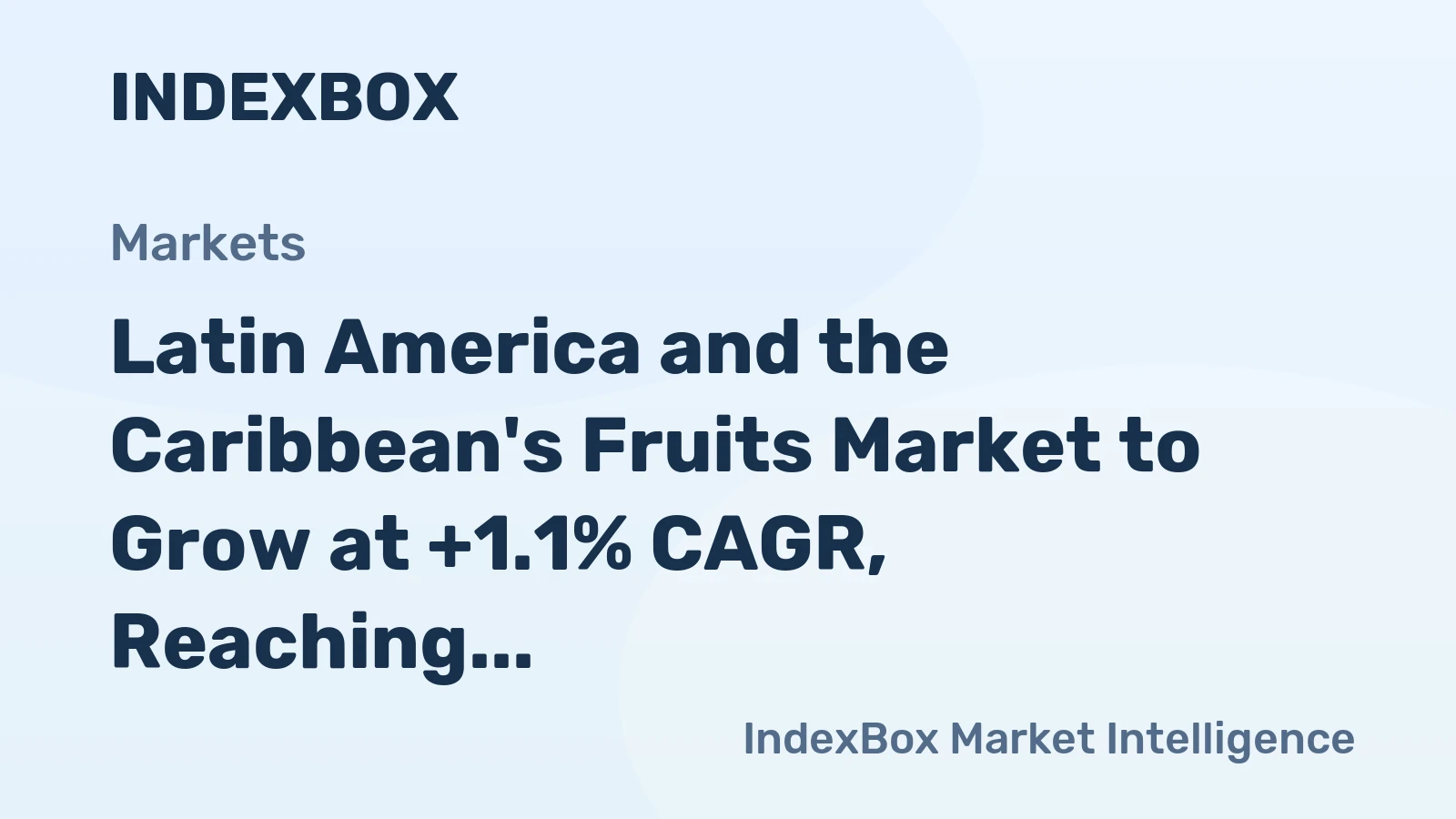 Latin America and the Caribbean's Fruits Market to Grow at +1.1% CAGR, Reaching $155B by 2035
