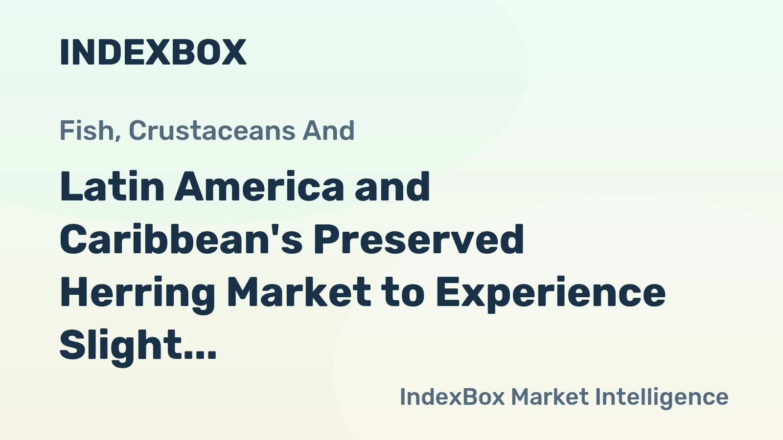 Latin America and Caribbean's Preserved Herring Market to Experience Slight Growth with +0.5% CAGR