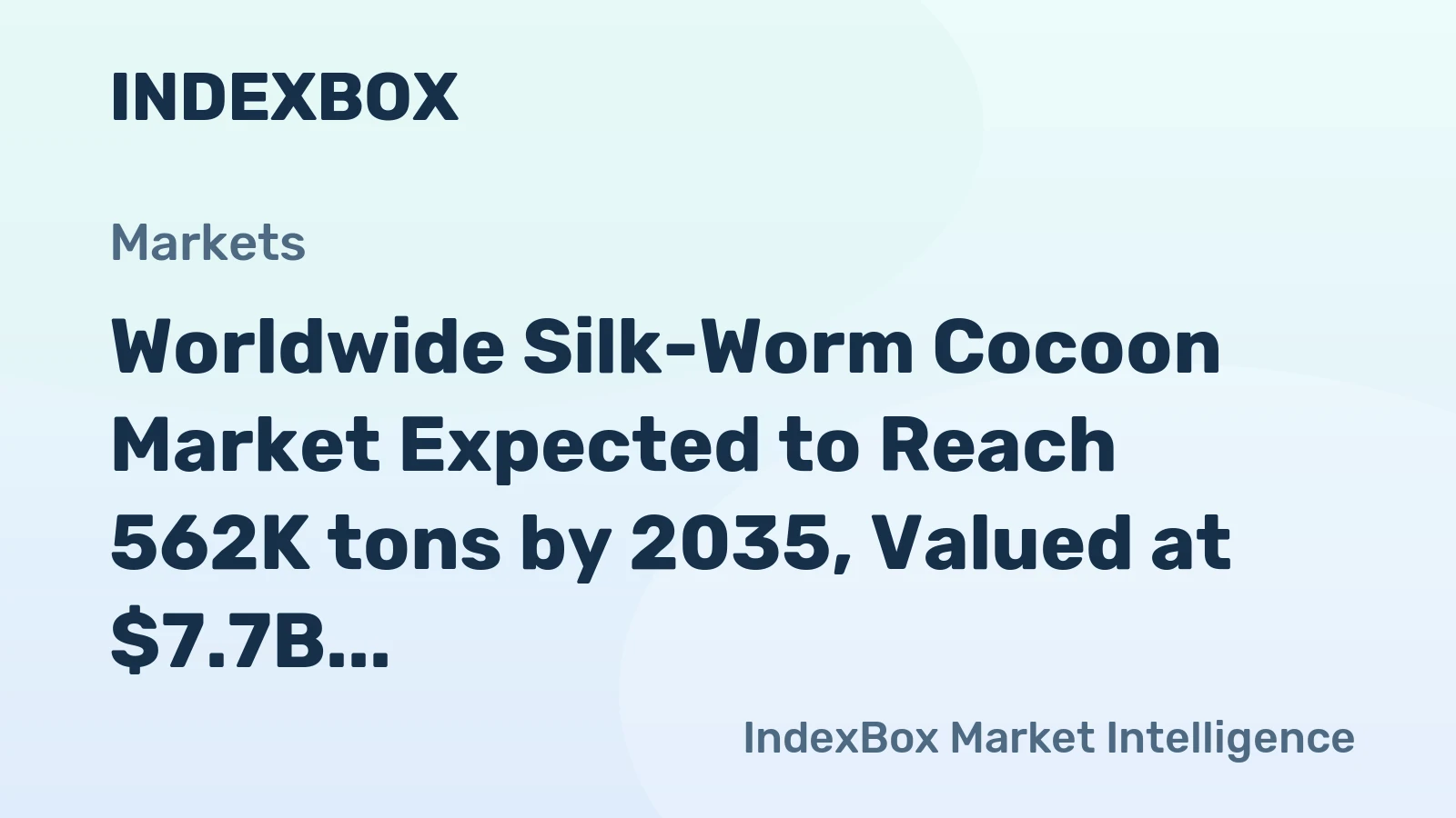 Worldwide Silk-Worm Cocoon Market Expected to Reach 562K tons by 2035, Valued at $7.7B