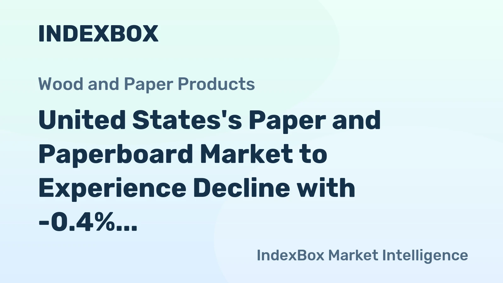 United States's Paper and Paperboard Market to Experience Decline with -0.4% CAGR Over Next Decade