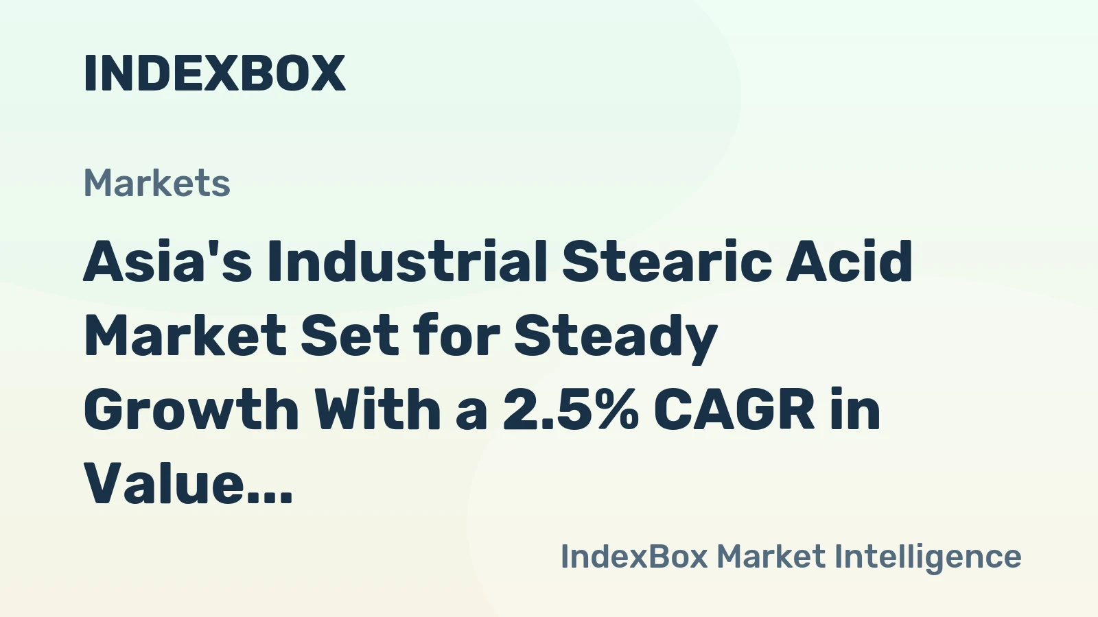 Asia's Industrial Stearic Acid Market Set for Steady Growth With a 2.5% CAGR in Value