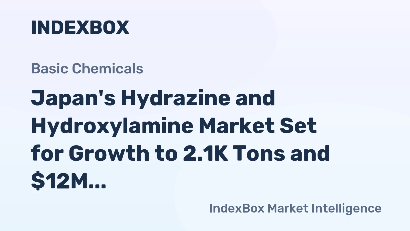 Japan's Hydrazine and Hydroxylamine Market Set for Growth to 2.1K Tons and $12M