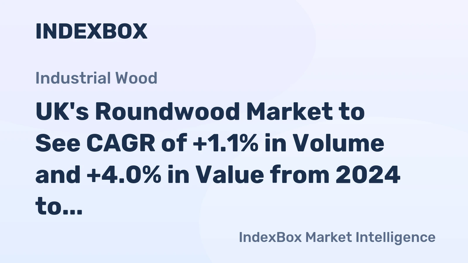UK's Roundwood Market to See CAGR of +1.1% in Volume and +4.0% in Value from 2024 to 2035