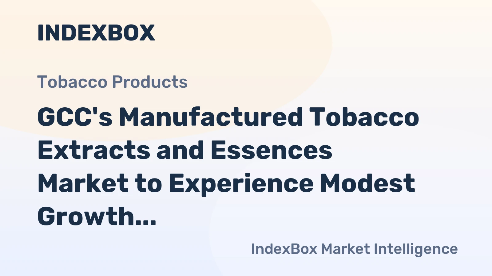 GCC's Manufactured Tobacco Extracts and Essences Market to Experience Modest Growth with Market Volume Reaching 14K Tons and Value of $132M by 2035