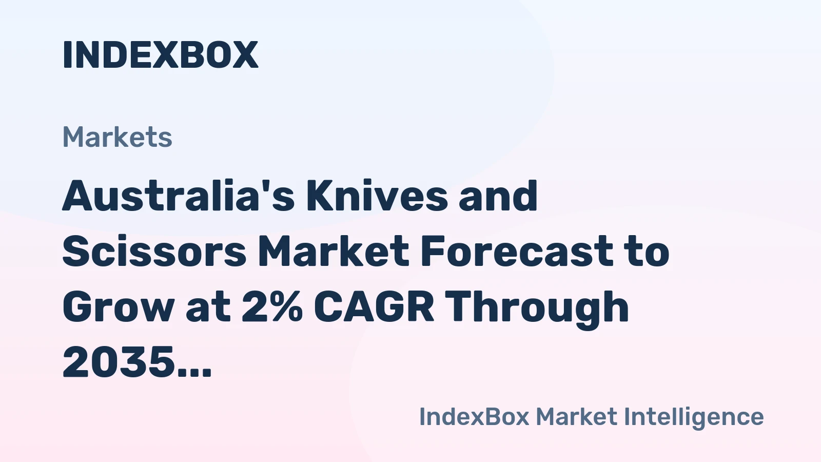 Australia's Knives and Scissors Market Forecast to Grow at 2% CAGR Through 2035
