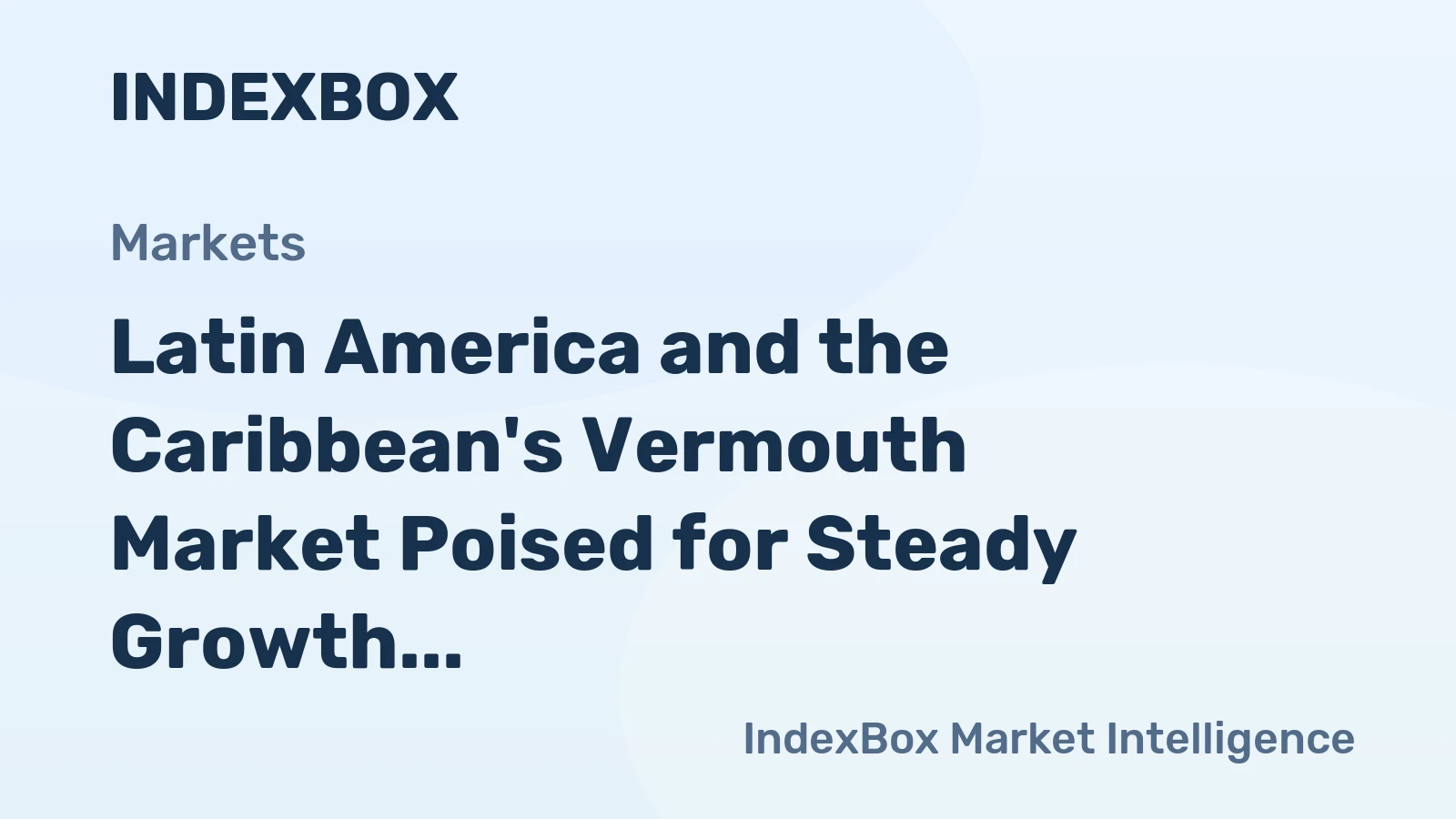 Latin America and the Caribbean's Vermouth Market Poised for Steady Growth With 1.1% CAGR Through 2035