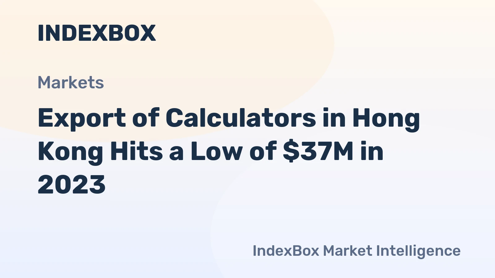 Export of Calculators in Hong Kong Hits a Low of $37M in 2023