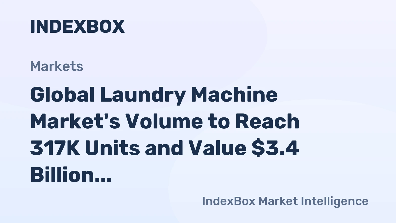 Global Laundry Machine Market's Volume to Reach 317K Units and Value $3.4 Billion by 2035