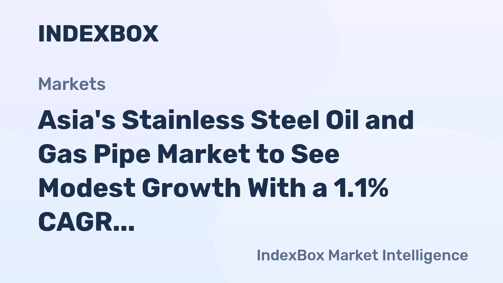 Asia's Stainless Steel Oil and Gas Pipe Market to See Modest Growth With a 1.1% CAGR