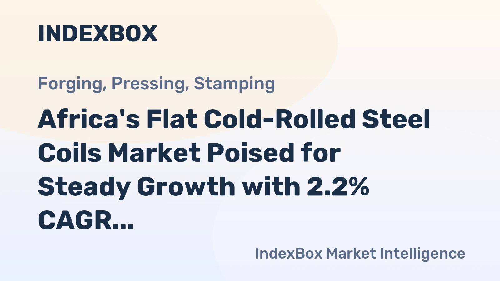 Africa's Flat Cold-Rolled Steel Coils Market Poised for Steady Growth with 2.2% CAGR in Value
