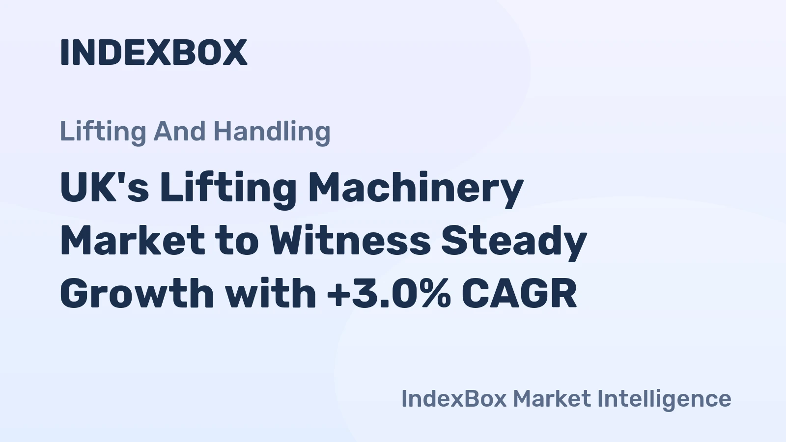 UK's Lifting Machinery Market to Witness Steady Growth with +3.0% CAGR