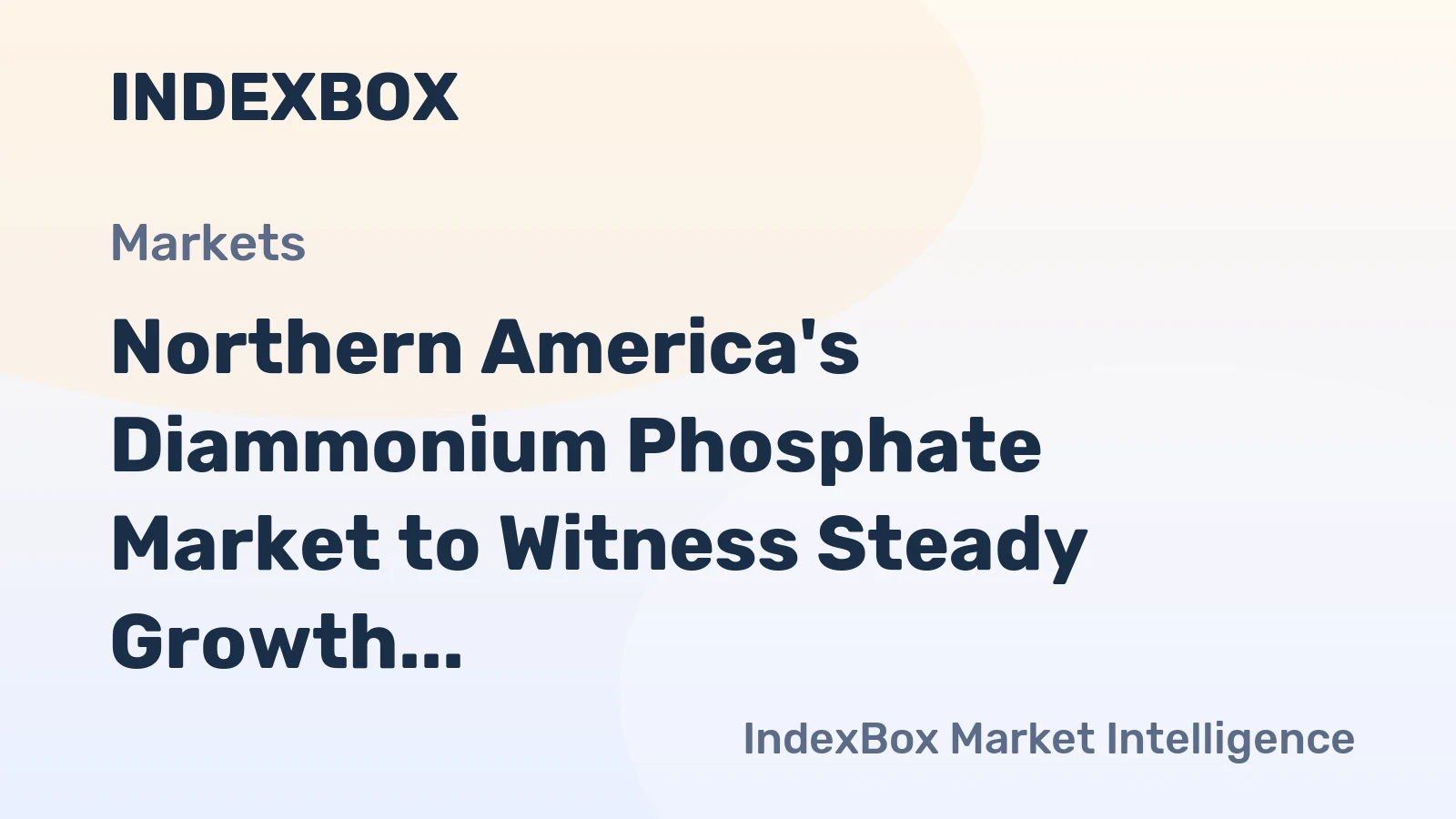 Northern America's Diammonium Phosphate Market to Witness Steady Growth with +2.3% CAGR
