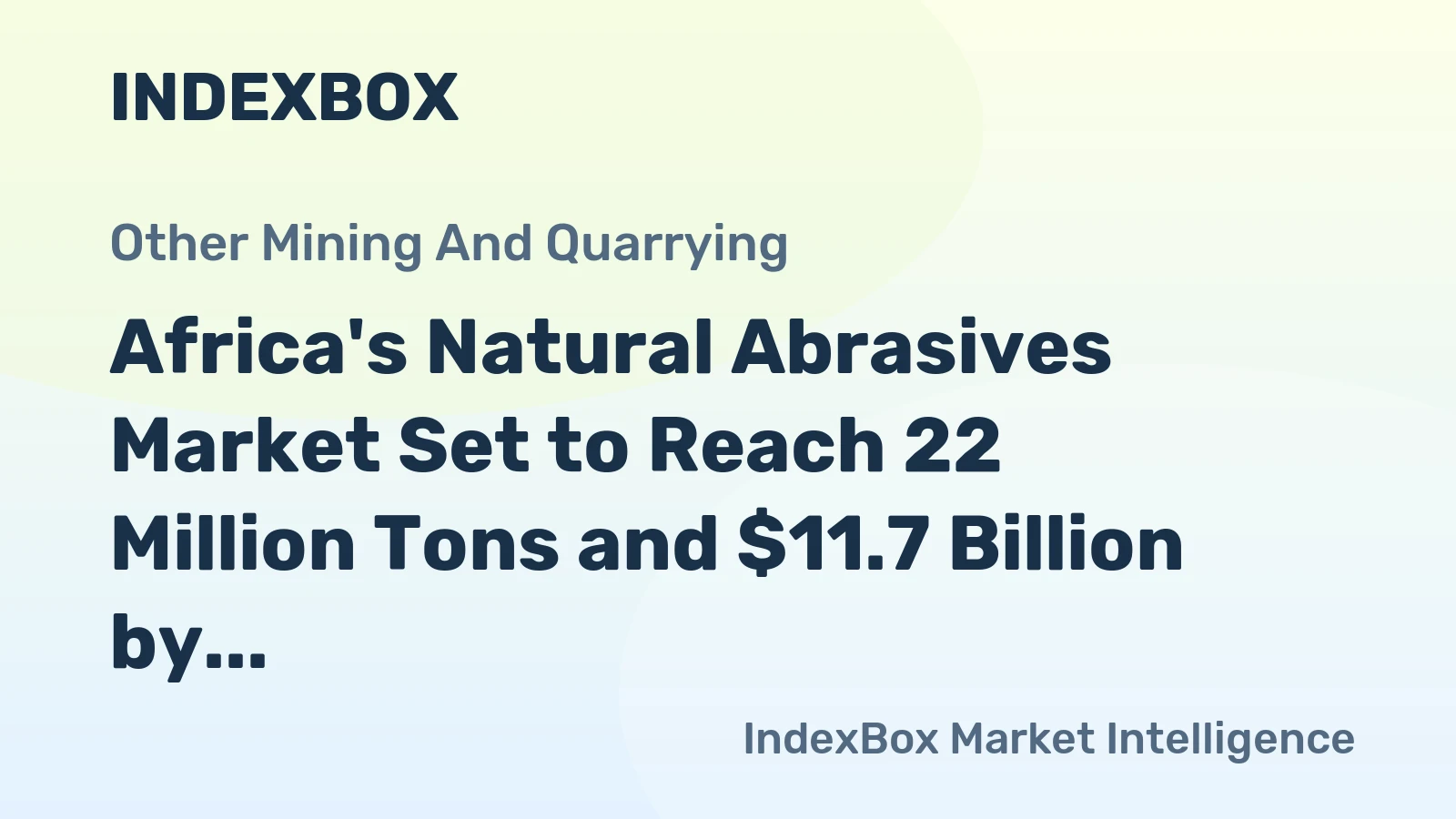 Africa's Natural Abrasives Market Set to Reach 22 Million Tons and $11.7 Billion by 2035