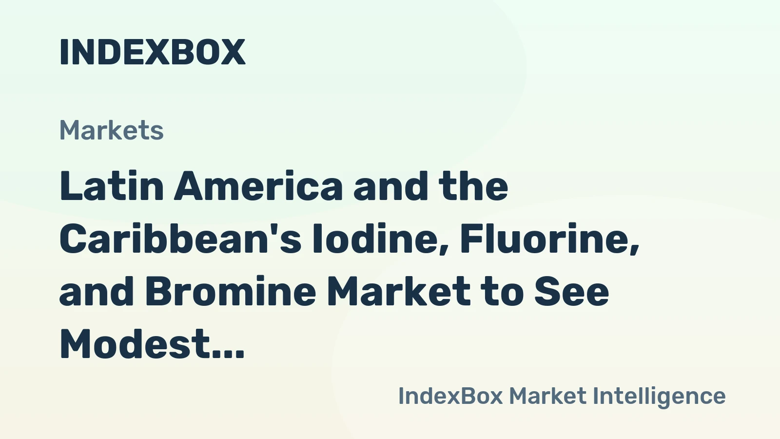 Latin America and the Caribbean's Iodine, Fluorine, and Bromine Market to See Modest Growth of +0.8% CAGR from 2024 to 2035