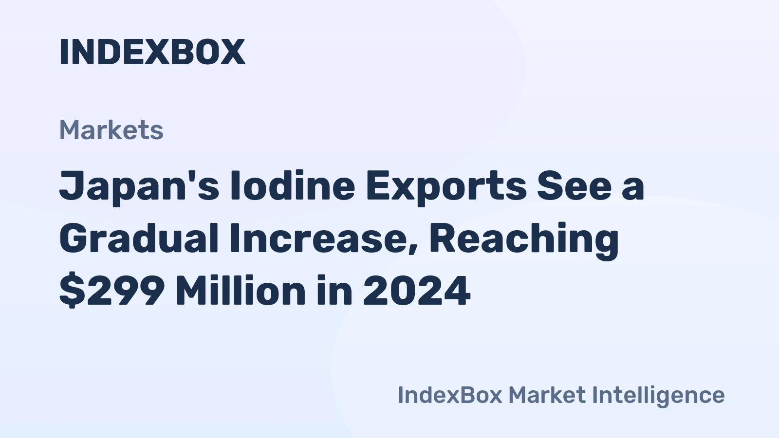 Japan's Iodine Exports See a Gradual Increase, Reaching $299 Million in 2024