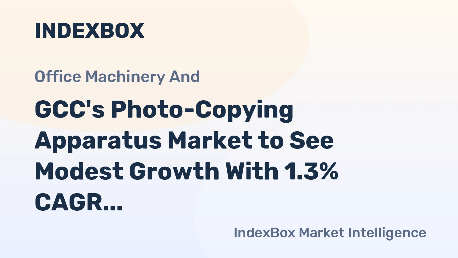 GCC's Photo-Copying Apparatus Market to See Modest Growth With 1.3% CAGR Through 2035