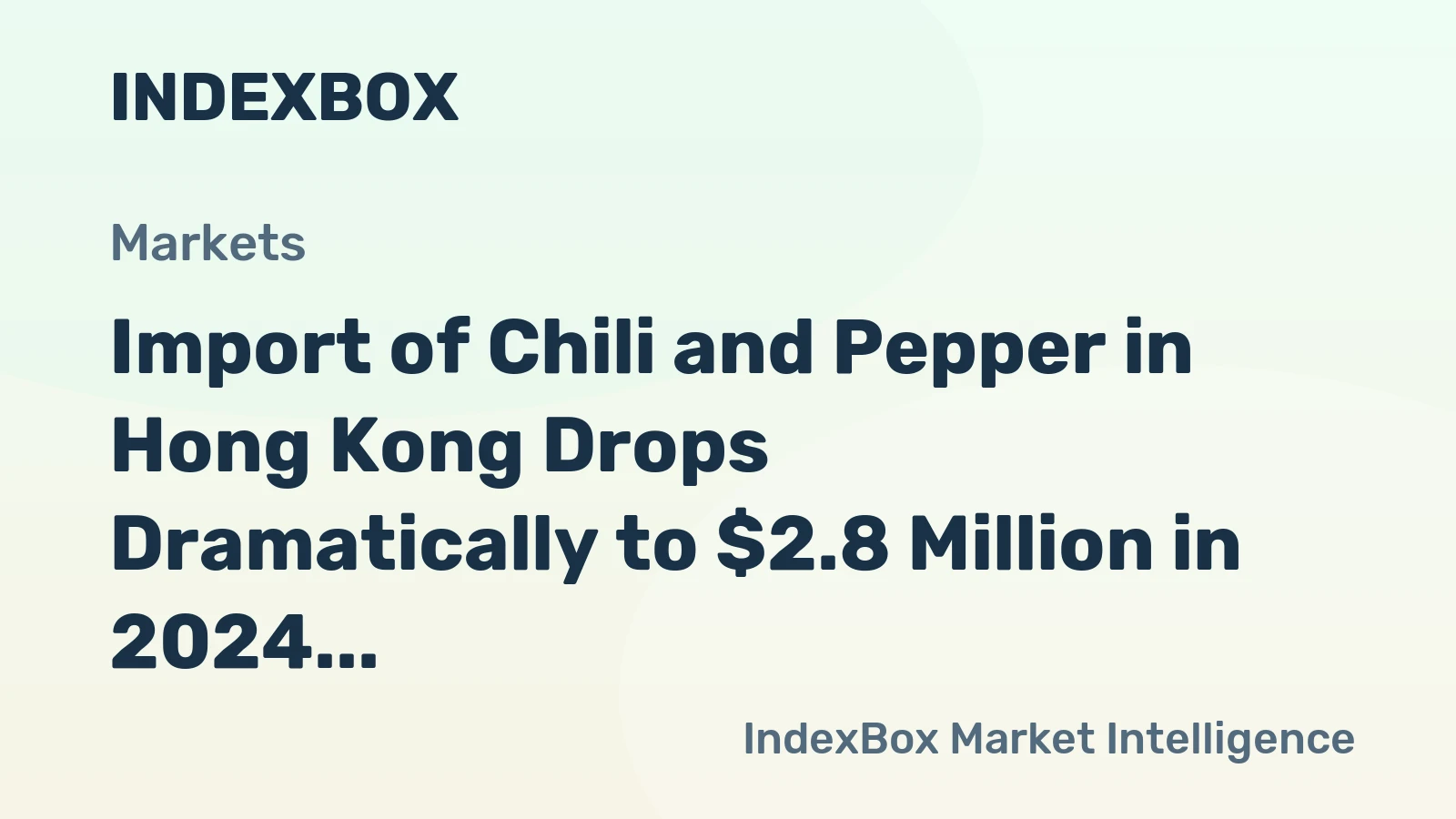 Import of Chili and Pepper in Hong Kong Drops Dramatically to $2.8 Million in 2024
