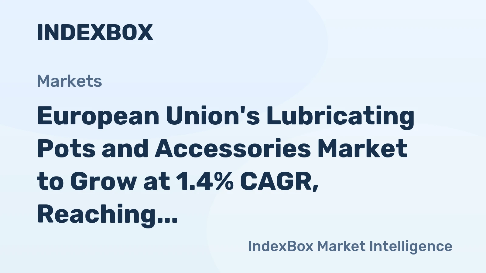 European Union's Lubricating Pots and Accessories Market to Grow at 1.4% CAGR, Reaching 1.3B Units by 2035