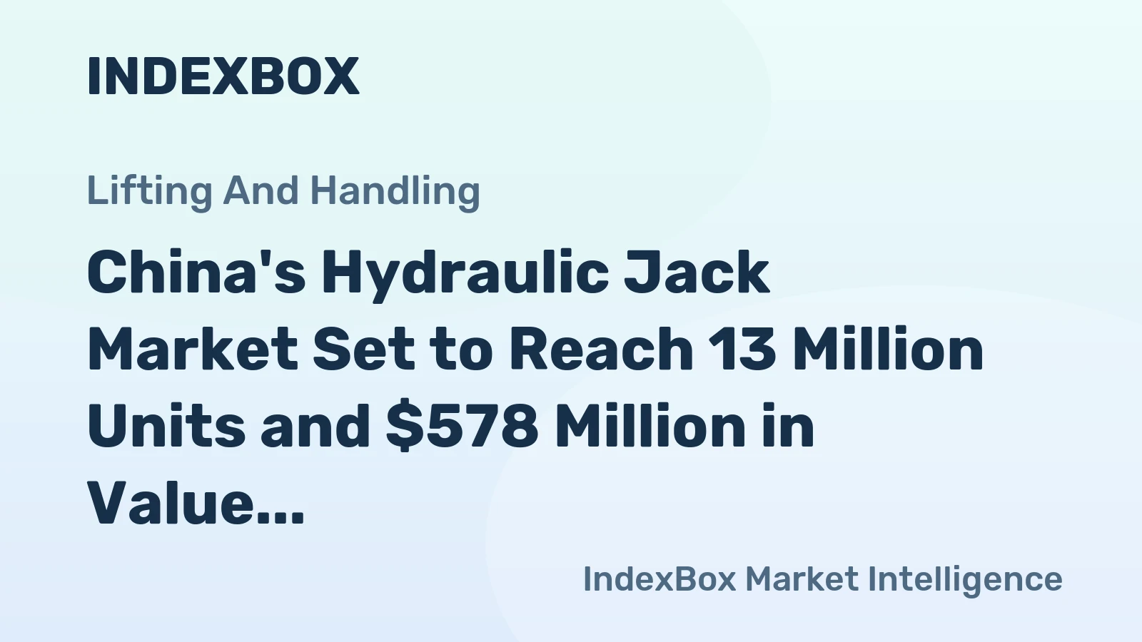 China's Hydraulic Jack Market Set to Reach 13 Million Units and $578 Million in Value