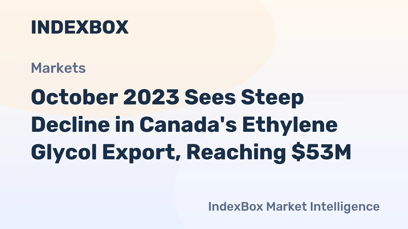 October 2023 Sees Steep Decline in Canada's Ethylene Glycol Export, Reaching $53M