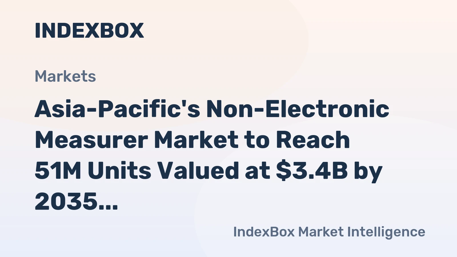 Asia-Pacific's Non-Electronic Measurer Market to Reach 51M Units Valued at $3.4B by 2035