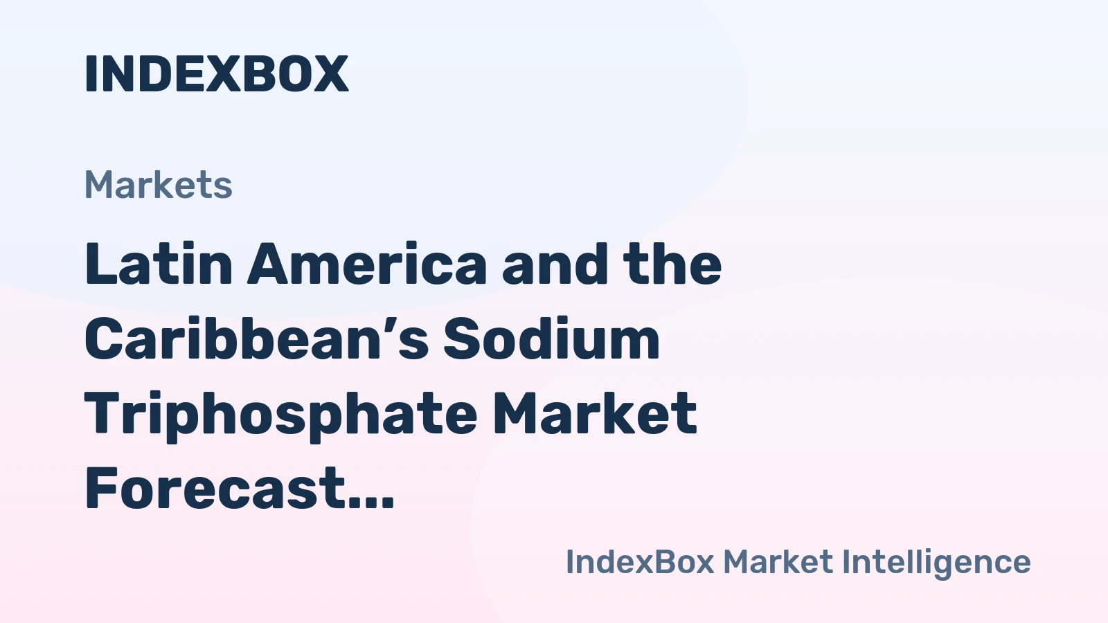 Latin America and the Caribbean’s Sodium Triphosphate Market Forecast to Grow at a 1.2% CAGR Through 2035