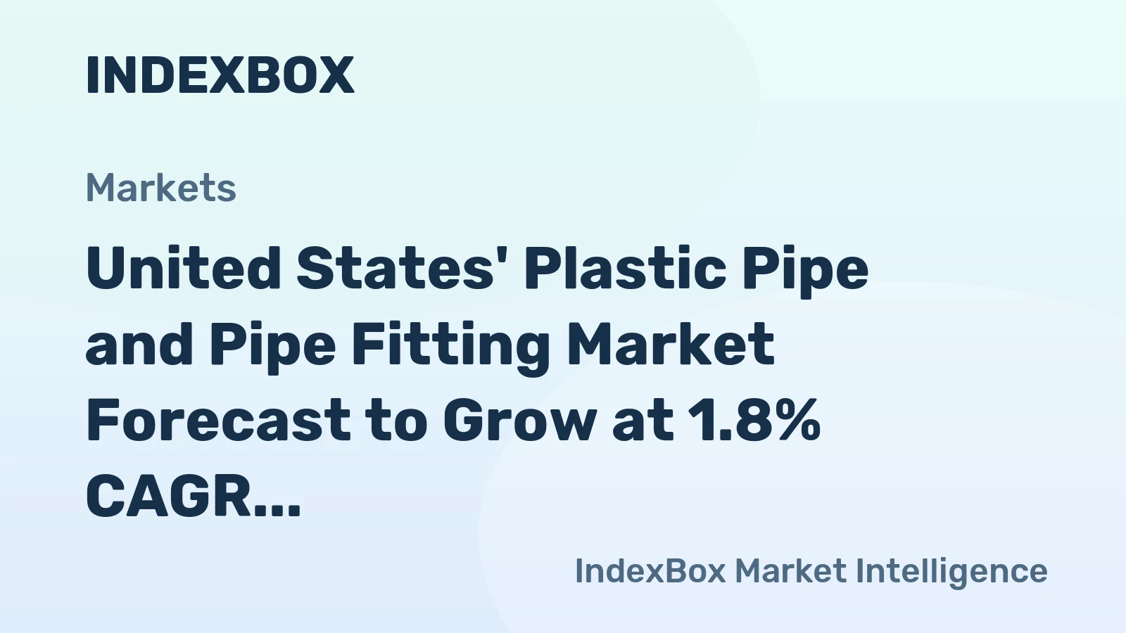 United States' Plastic Pipe and Pipe Fitting Market Forecast to Grow at 1.8% CAGR Through 2035
