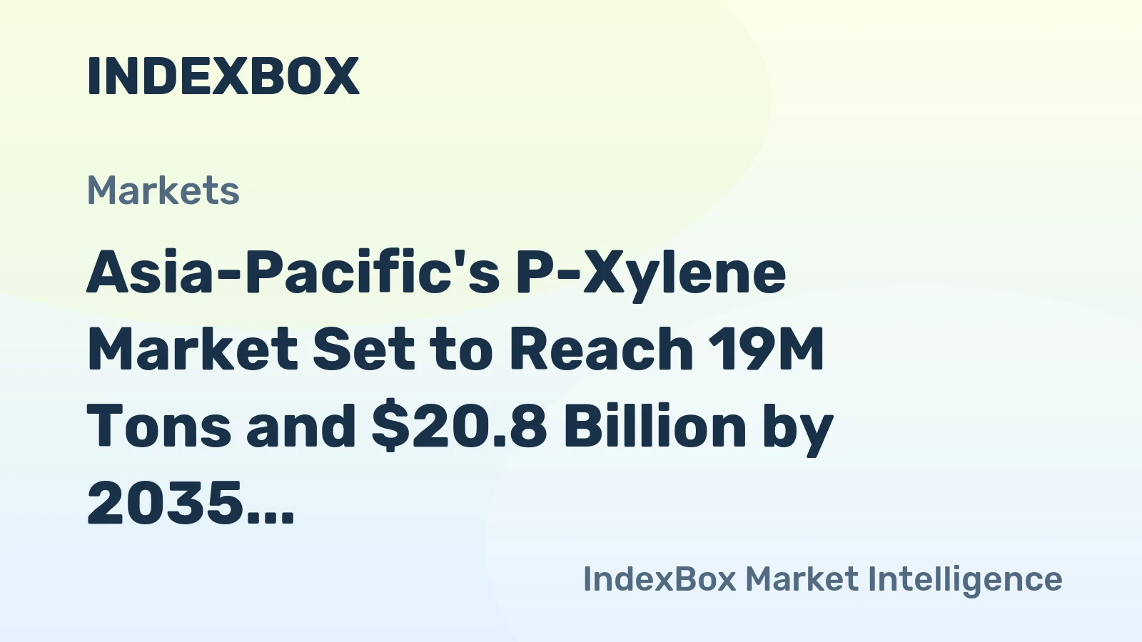 Asia-Pacific's P-Xylene Market Set to Reach 19M Tons and $20.8 Billion by 2035