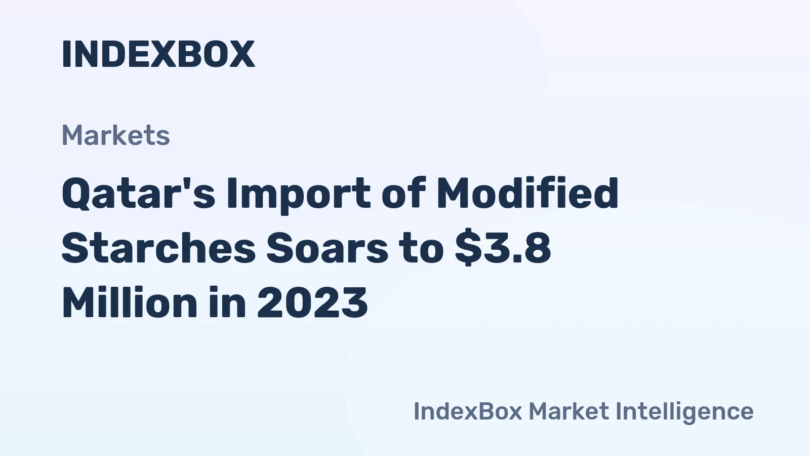 Qatar's Import of Modified Starches Soars to $3.8 Million in 2023