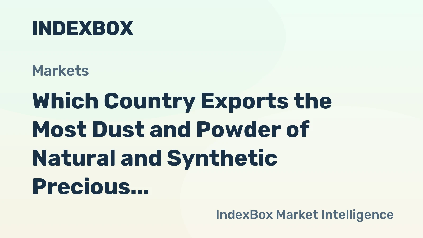 Which Country Exports the Most Dust and Powder of Natural and Synthetic Precious in the World?