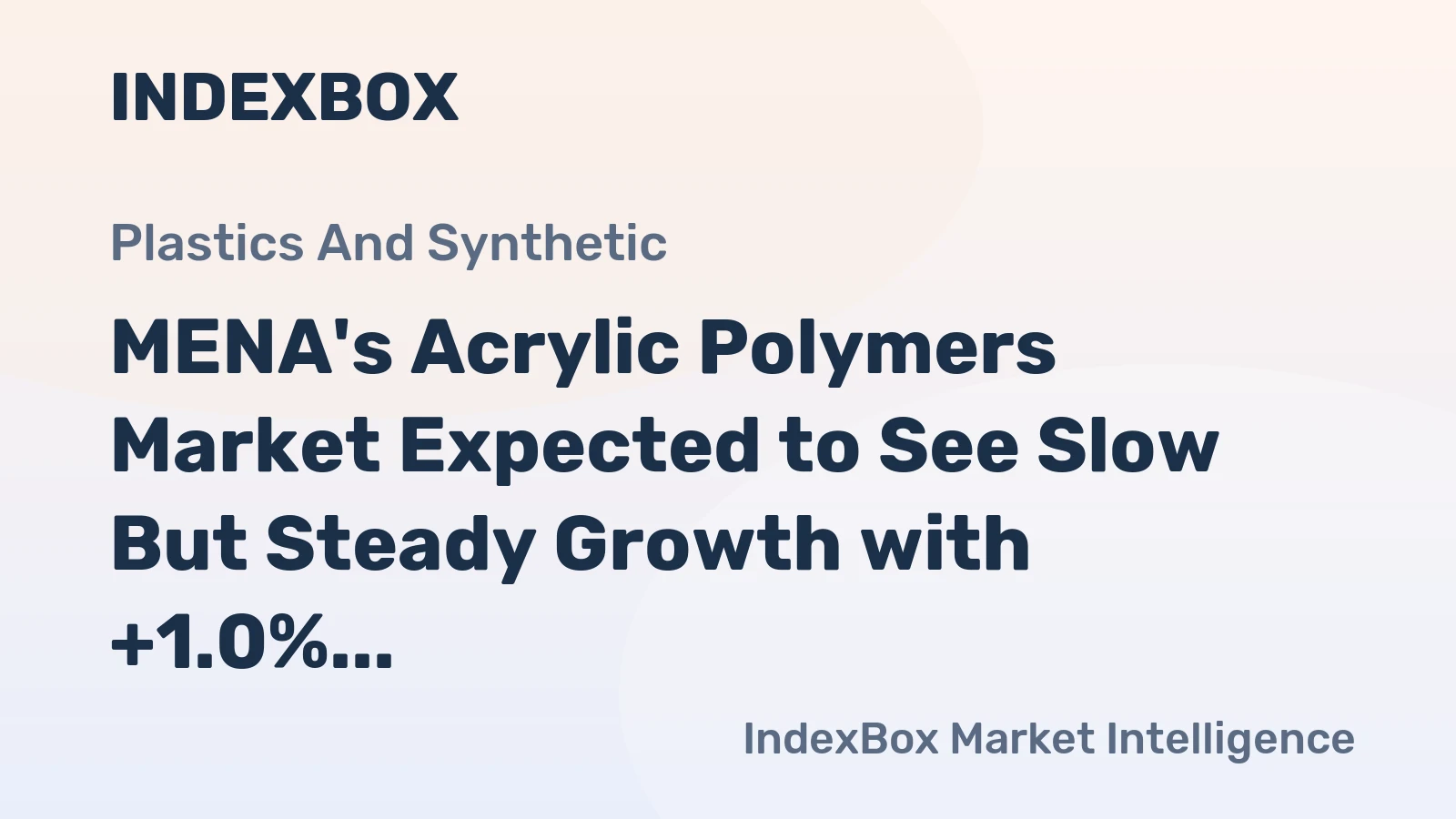 MENA's Acrylic Polymers Market Expected to See Slow But Steady Growth with +1.0% CAGR