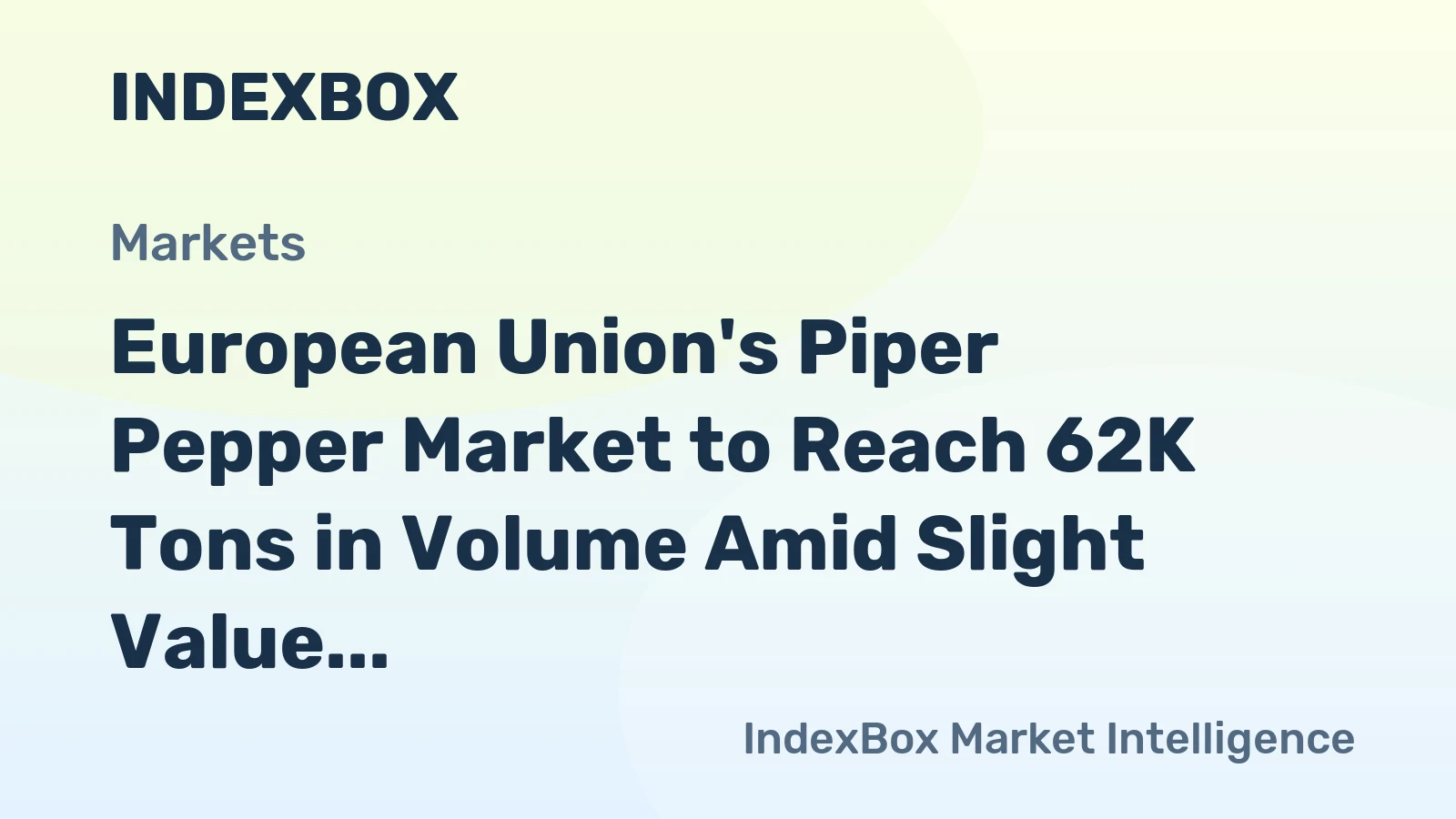 European Union's Piper Pepper Market to Reach 62K Tons in Volume Amid Slight Value Decline