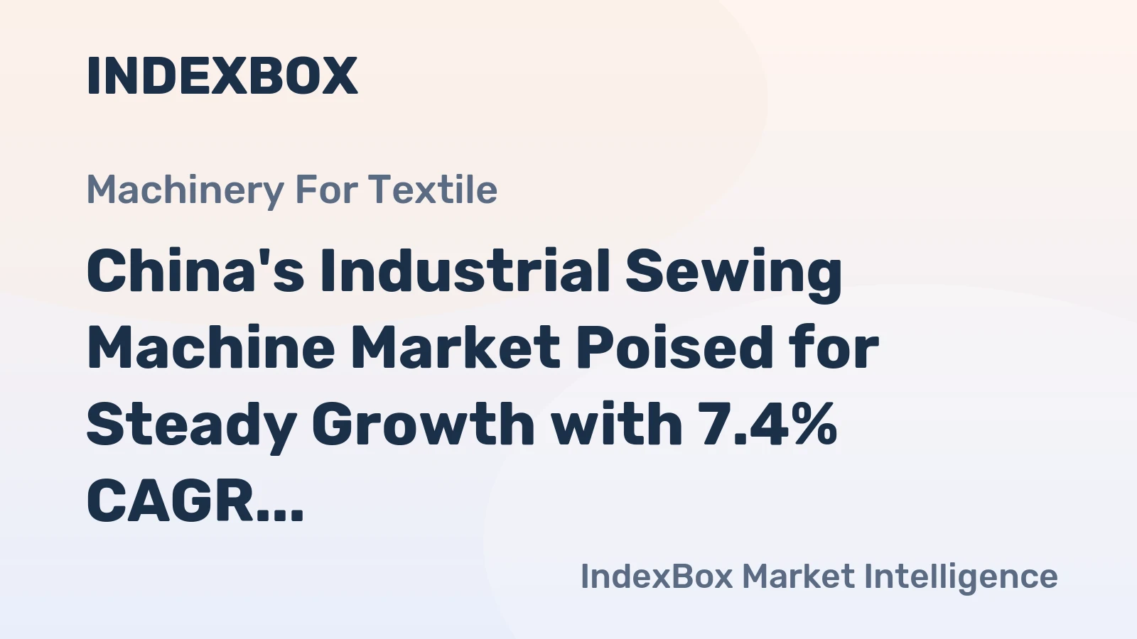 China's Industrial Sewing Machine Market Poised for Steady Growth with 7.4% CAGR in Value