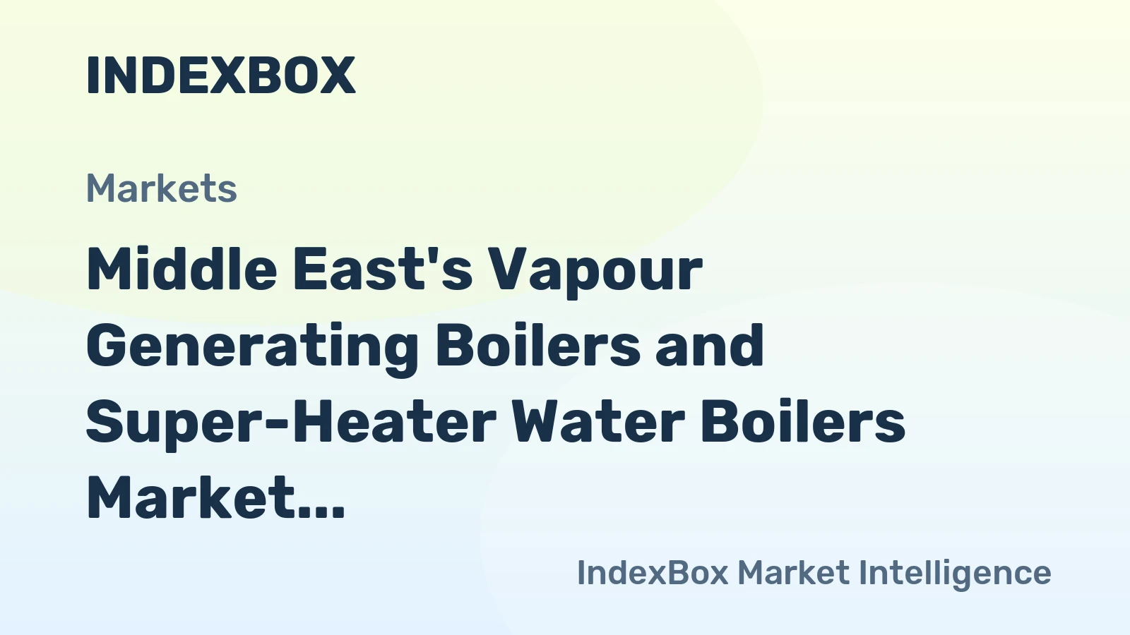Middle East's Vapour Generating Boilers and Super-Heater Water Boilers Market to Witness Moderate Growth with CAGR of +0.6%
