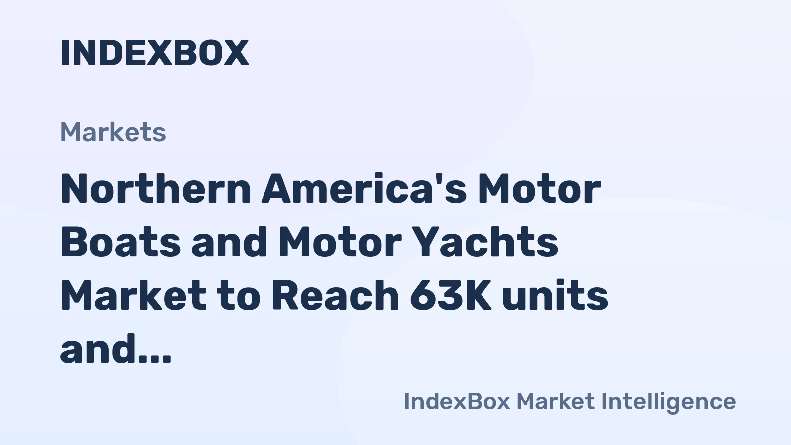 Northern America's Motor Boats and Motor Yachts Market to Reach 63K units and $6B by 2035
