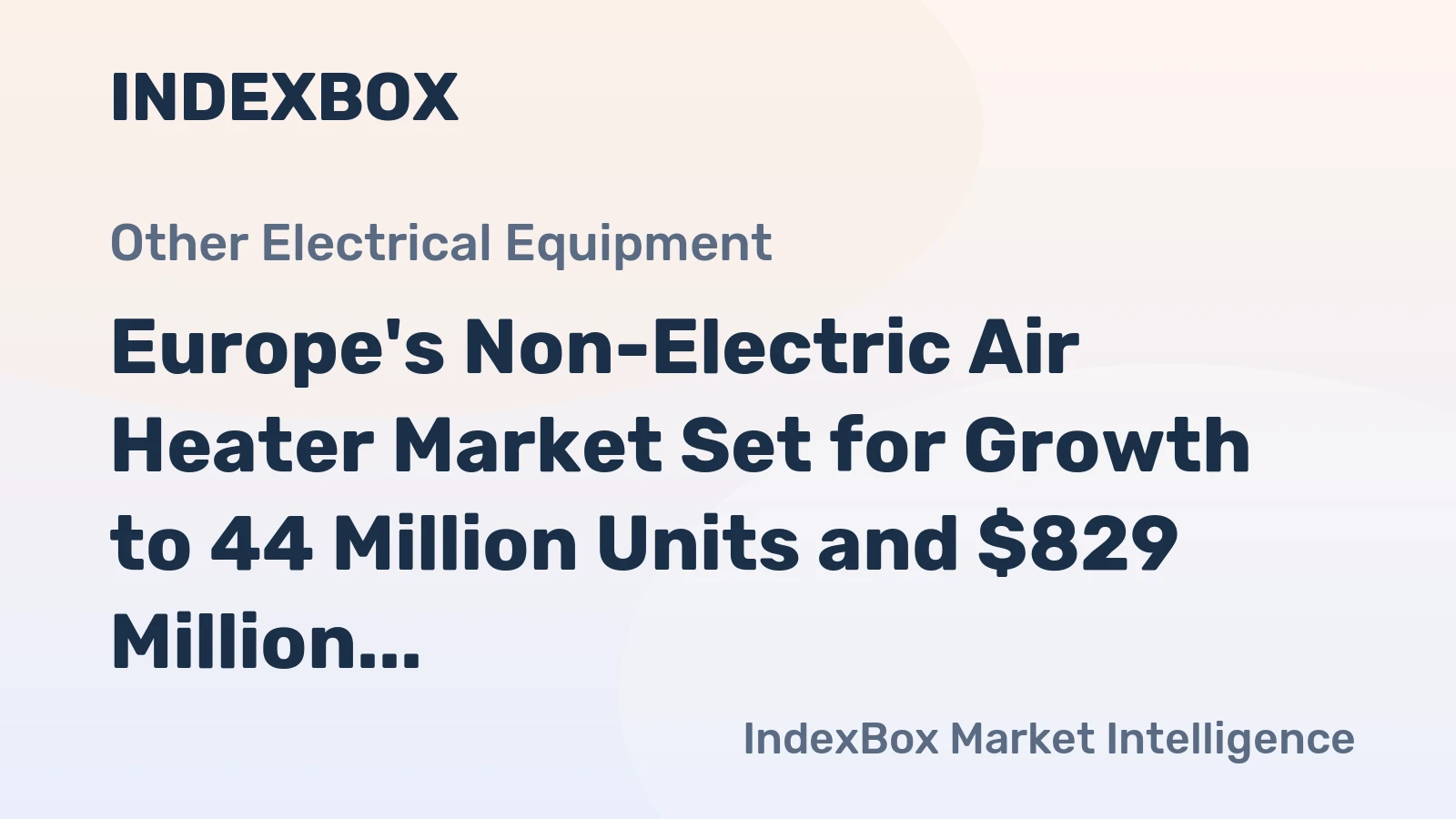 Europe's Non-Electric Air Heater Market Set for Growth to 44 Million Units and $829 Million