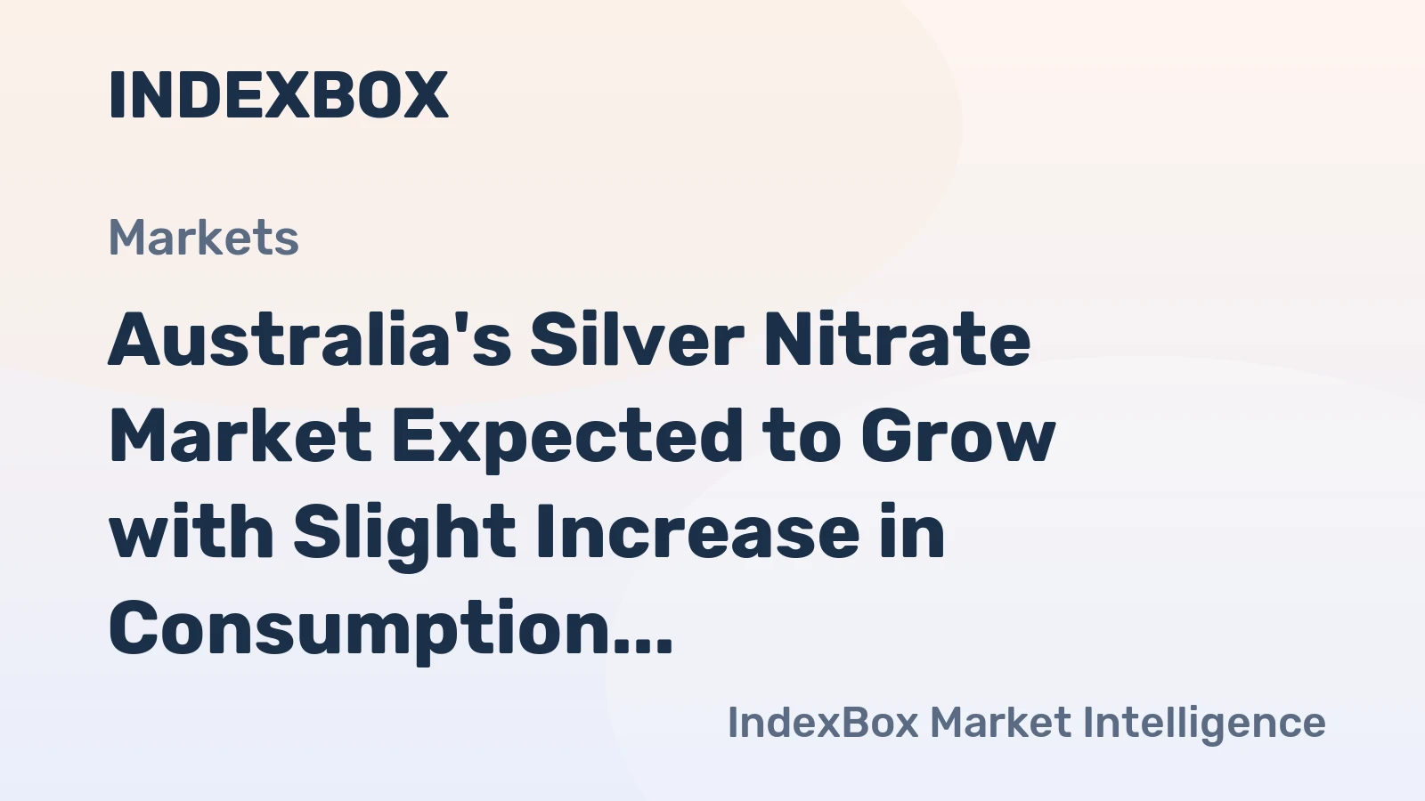 Australia's Silver Nitrate Market Expected to Grow with Slight Increase in Consumption Rate