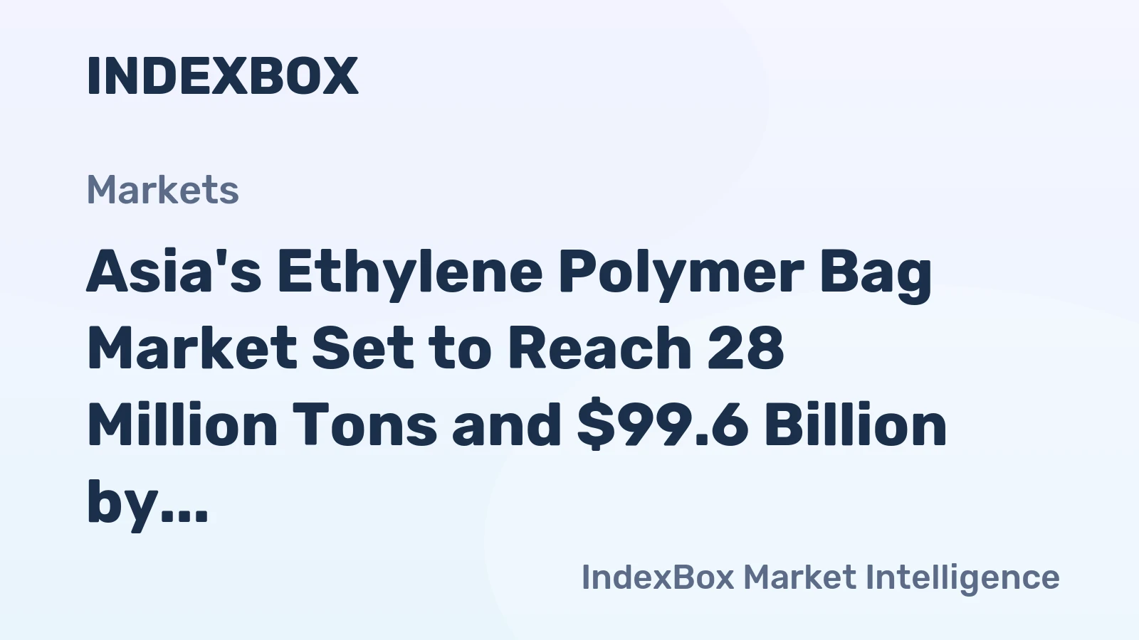 Asia's Ethylene Polymer Bag Market Set to Reach 28 Million Tons and $99.6 Billion by 2035
