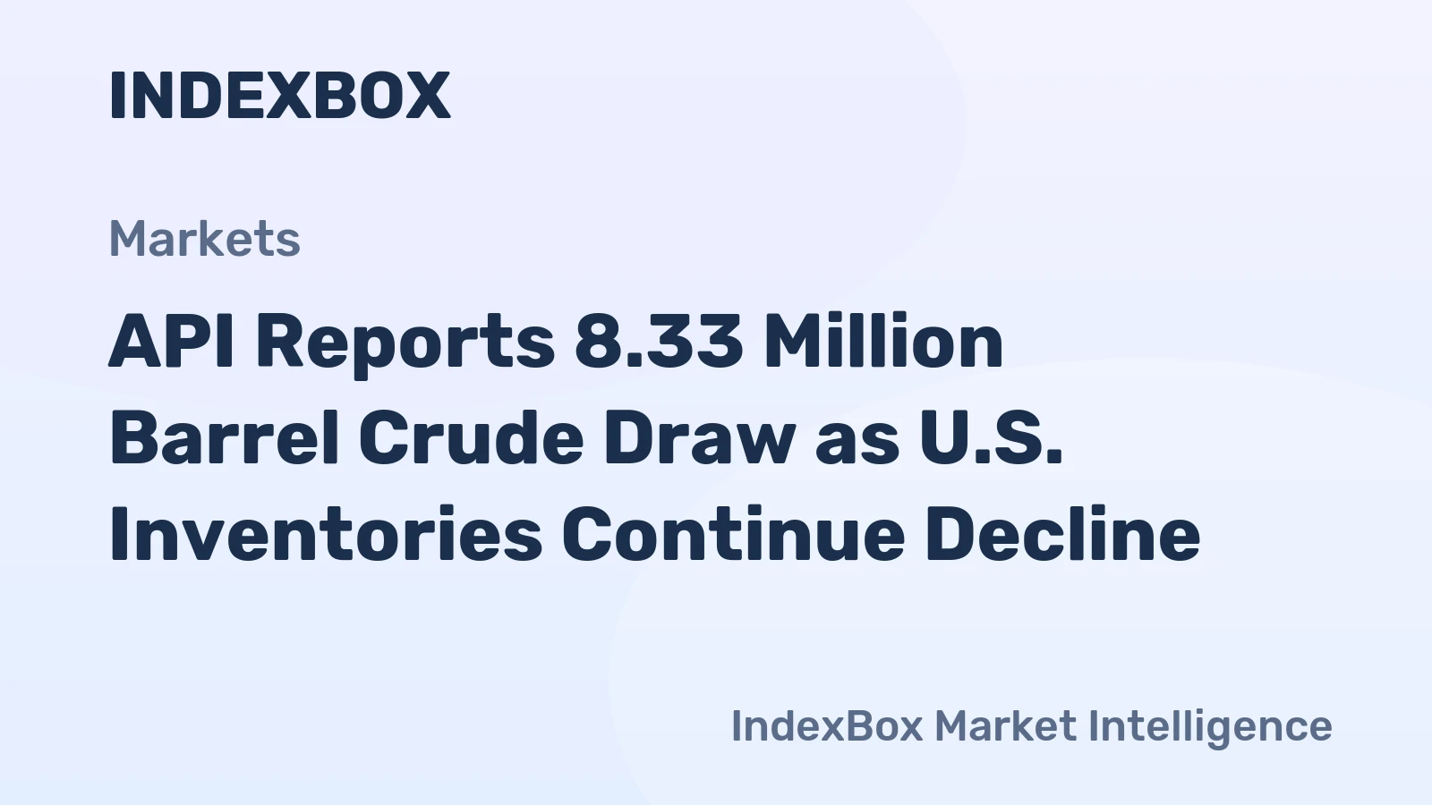 API Reports 8.33 Million Barrel Crude Draw as U.S. Inventories Continue Decline