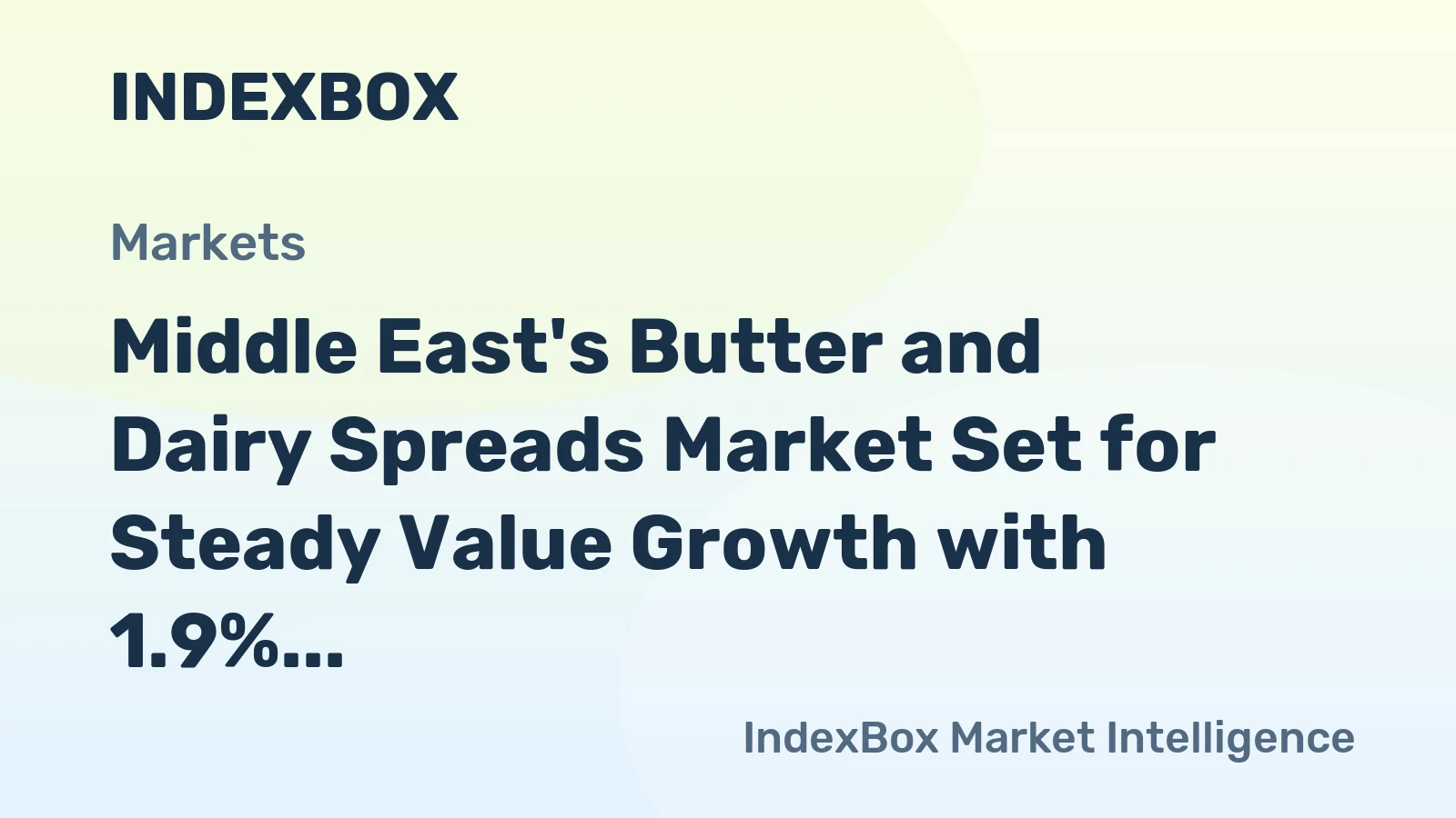 Middle East's Butter and Dairy Spreads Market Set for Steady Value Growth with 1.9% CAGR