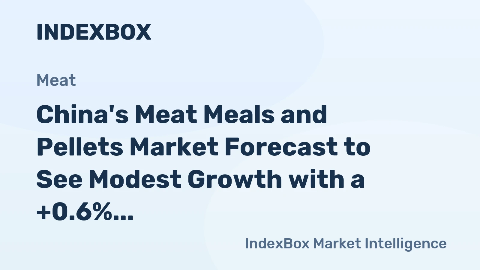 China's Meat Meals and Pellets Market Forecast to See Modest Growth with a +0.6% CAGR in Value