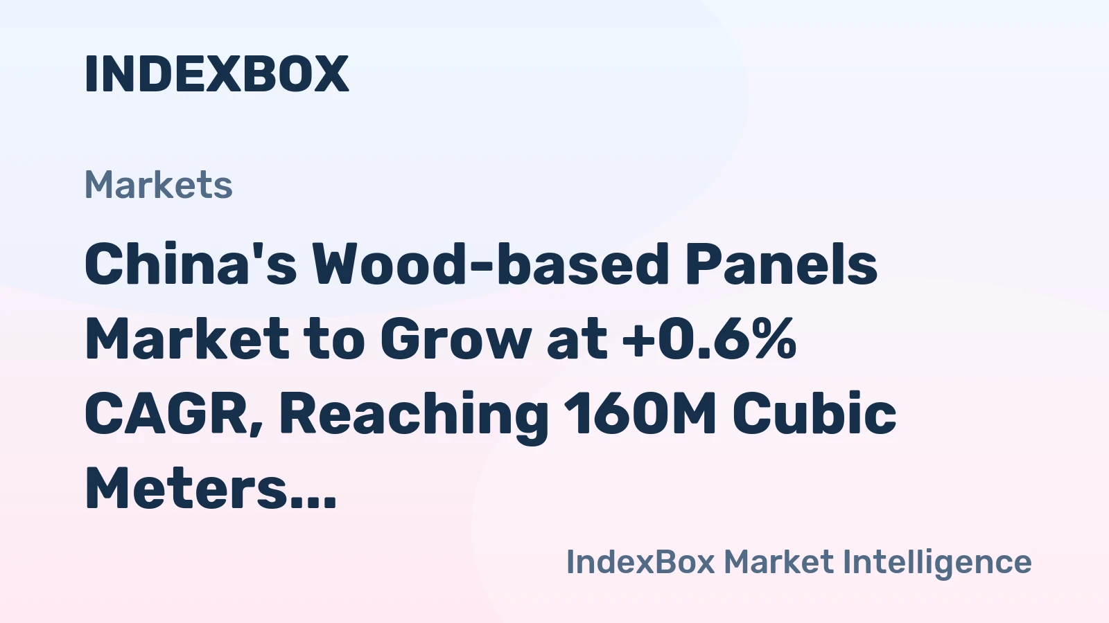 China's Wood-based Panels Market to Grow at +0.6% CAGR, Reaching 160M Cubic Meters by 2035