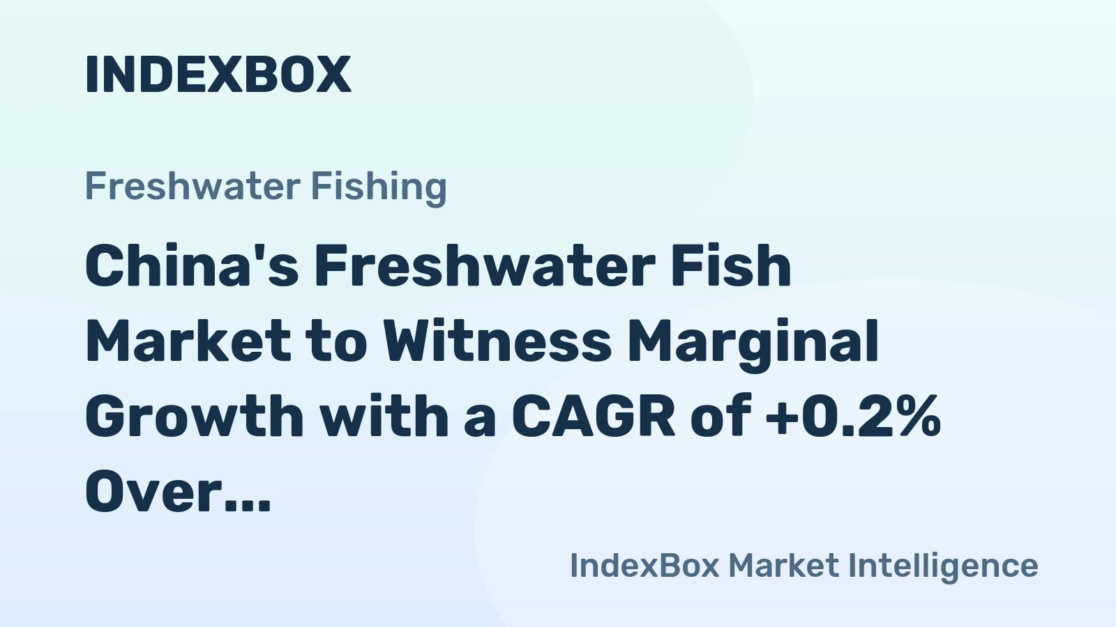 China's Freshwater Fish Market to Witness Marginal Growth with a CAGR of +0.2% Over the Next Decade
