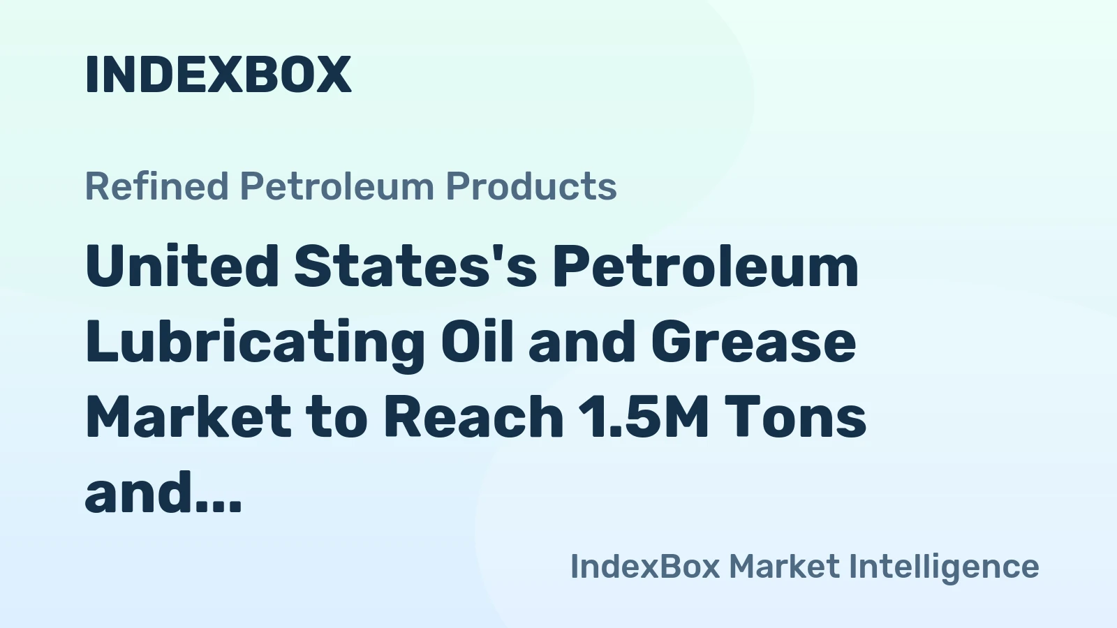 United States's Petroleum Lubricating Oil and Grease Market to Reach 1.5M Tons and $9.9B by 2035
