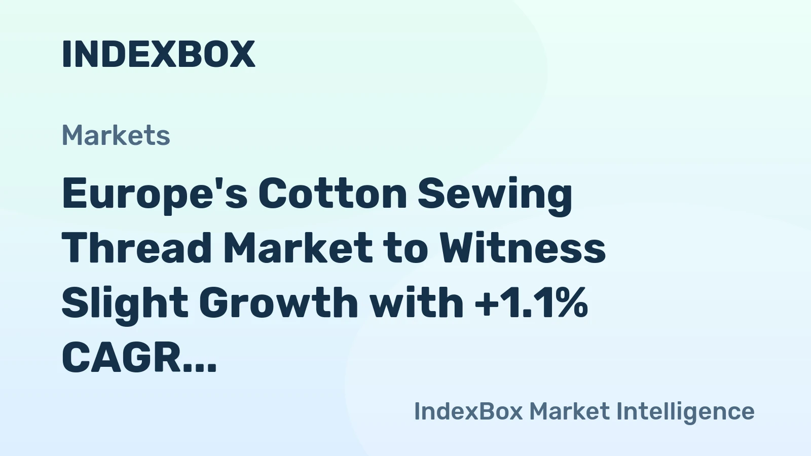 Europe's Cotton Sewing Thread Market to Witness Slight Growth with +1.1% CAGR Over Next Decade
