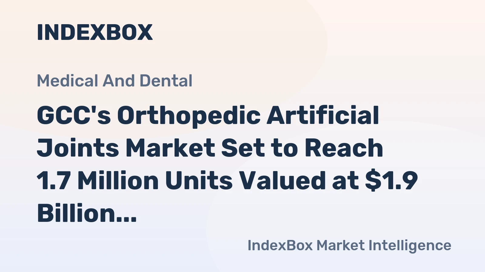 GCC's Orthopedic Artificial Joints Market Set to Reach 1.7 Million Units Valued at $1.9 Billion