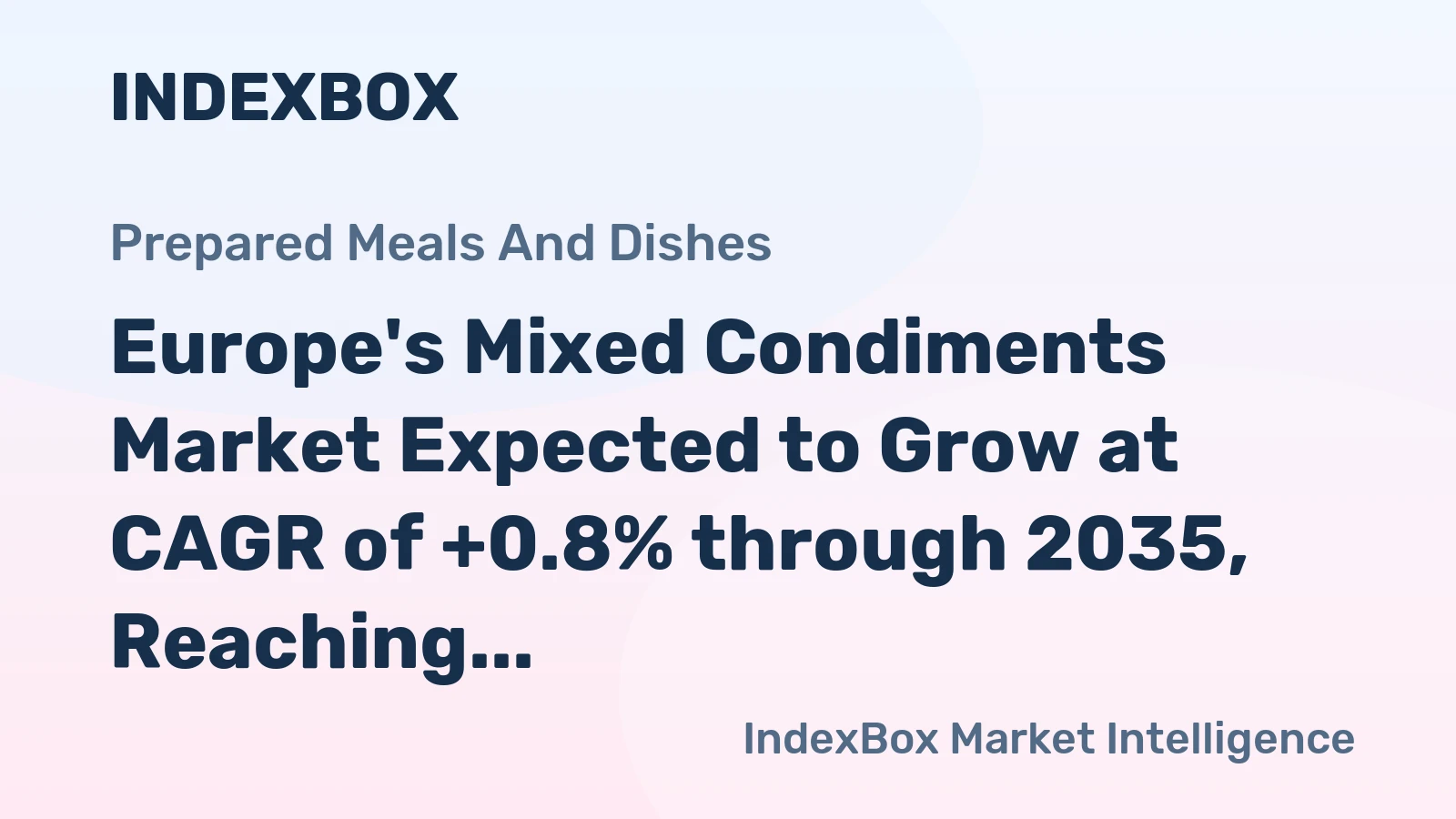 Europe's Mixed Condiments Market Expected to Grow at CAGR of +0.8% through 2035, Reaching $18.3B in Value