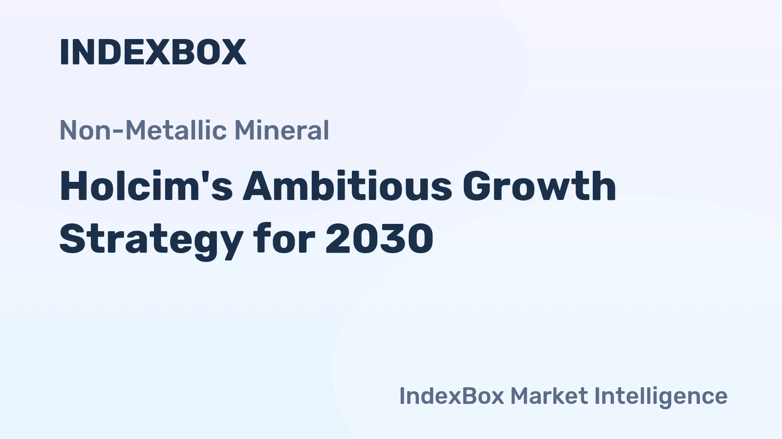 Holcim's Ambitious Growth Strategy for 2030
