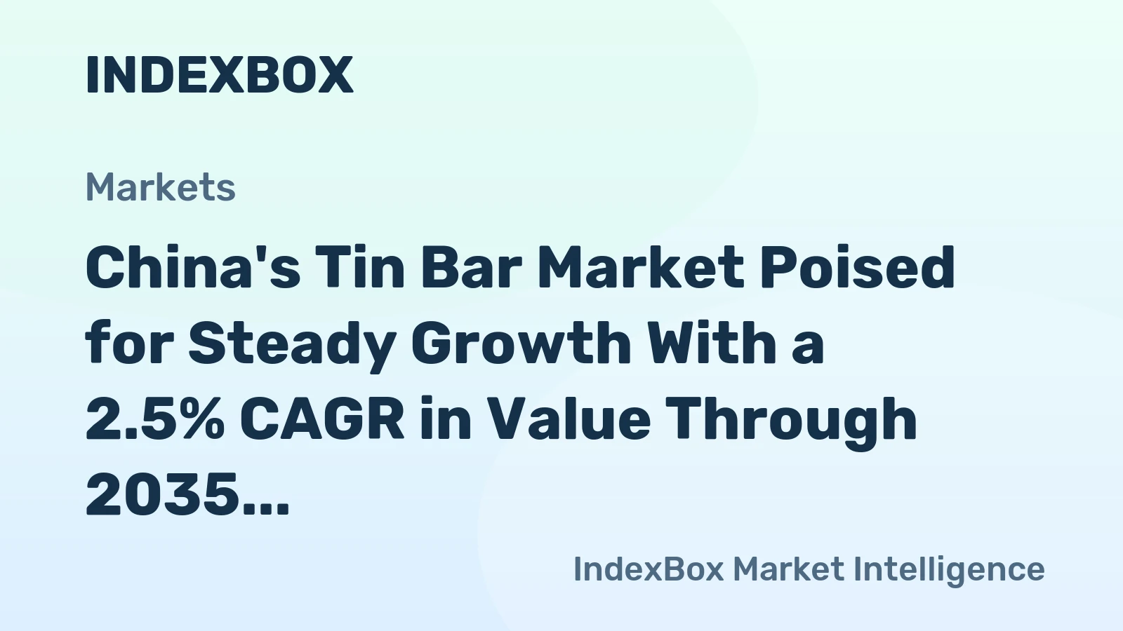 China's Tin Bar Market Poised for Steady Growth With a 2.5% CAGR in Value Through 2035