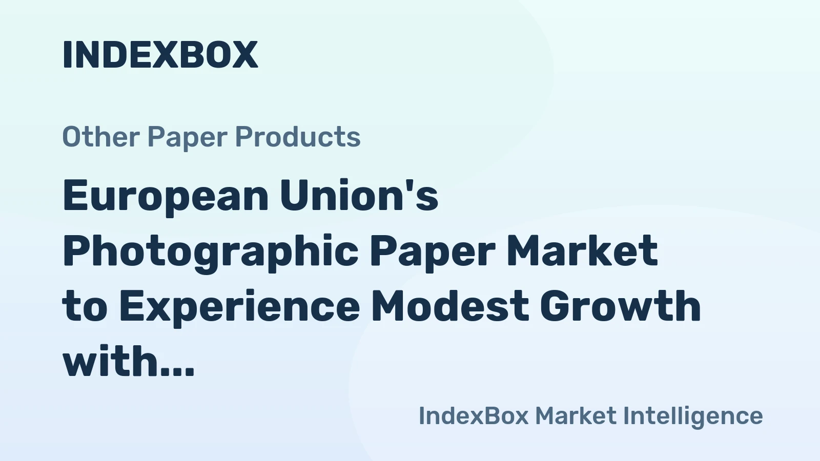 European Union's Photographic Paper Market to Experience Modest Growth with CAGR of +0.5%